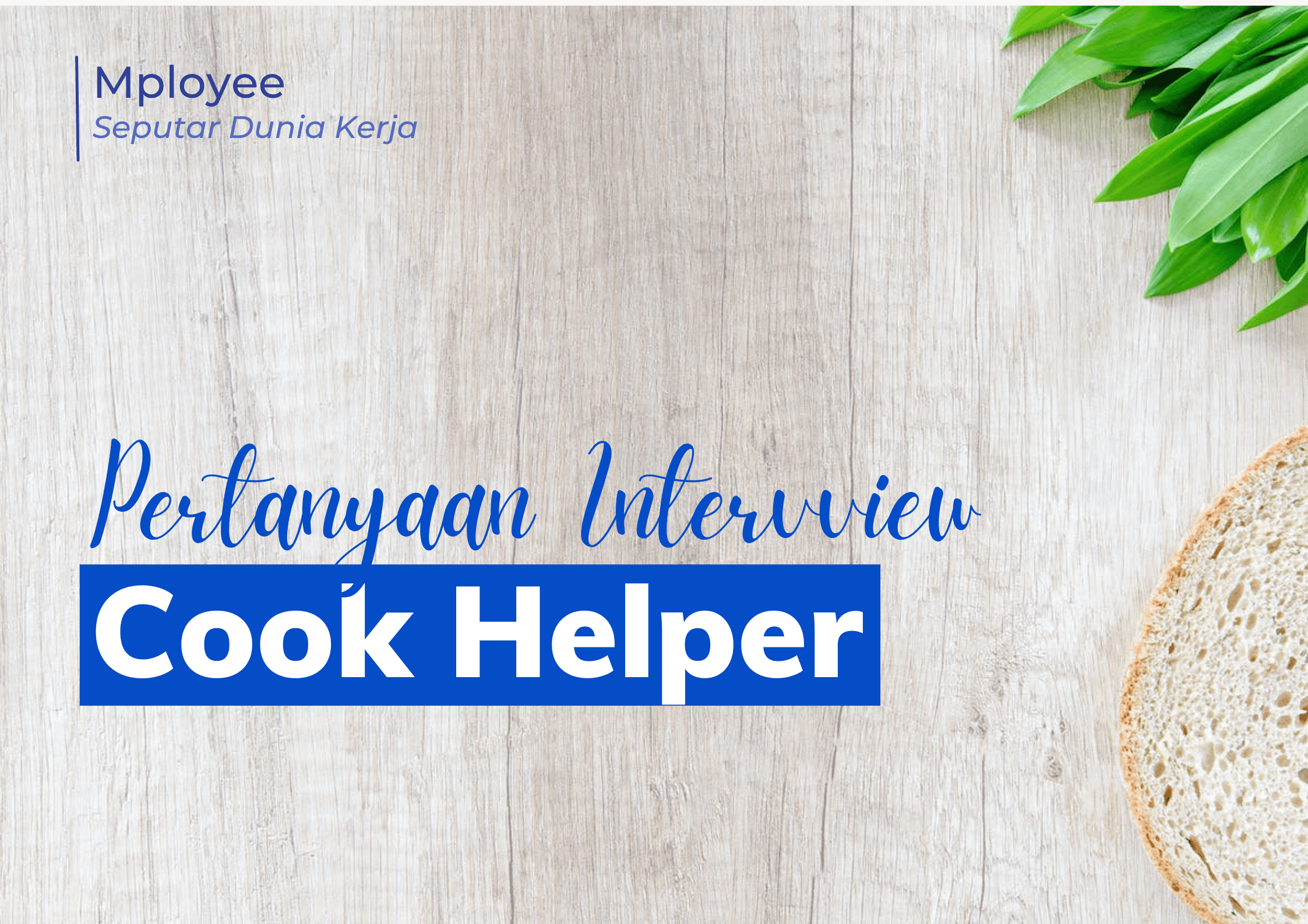 Pertanyaan Interview Cook Helper Lengkap dengan Tips Menjawabnya - Mployee